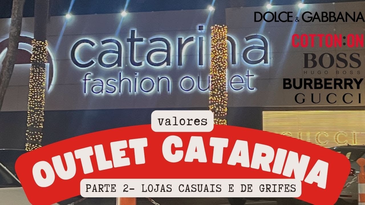 OUTLET CATARINA DEZEMBRO 2022 COM VALORES- GUCCI, BURBERRY, DOLCE ...