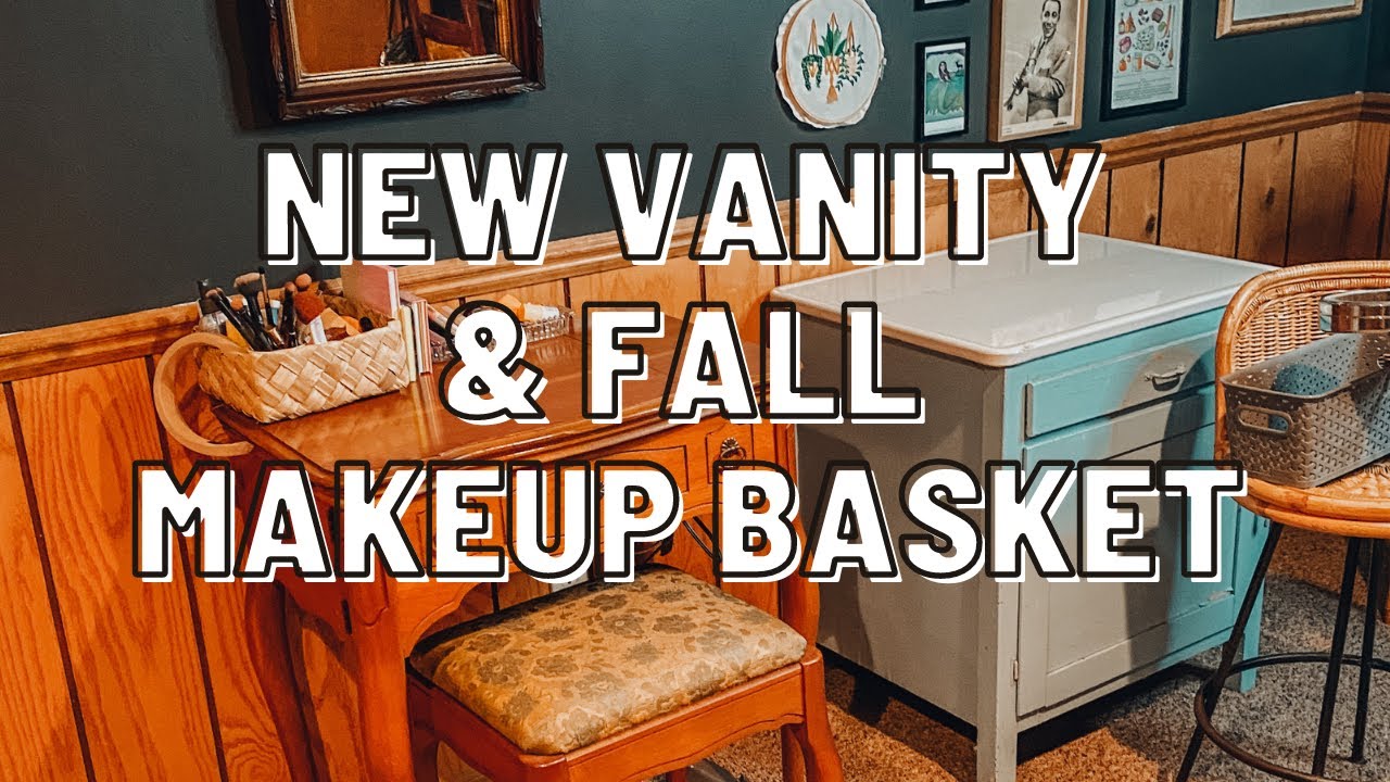 Setting Up My Vanity & Choosing My Fall Everyday Makeup Basket - YouTube