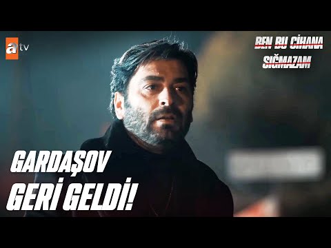 Gardaşov yıllar sonra geri döndü! - Ben Bu Cihana Sığmazam 48. Bölüm