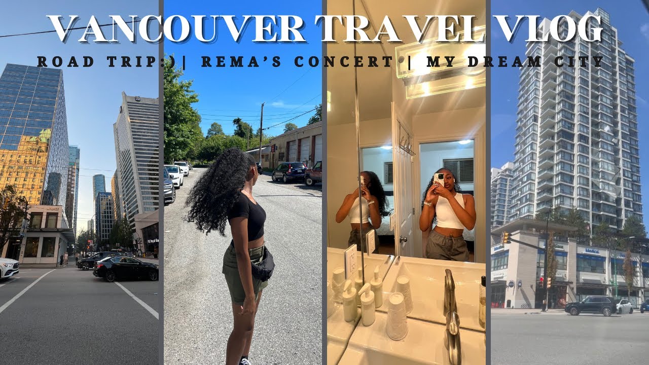 VANCOUVER TRAVEL VLOG: Rema's Concert | Road trip with friends | My ...