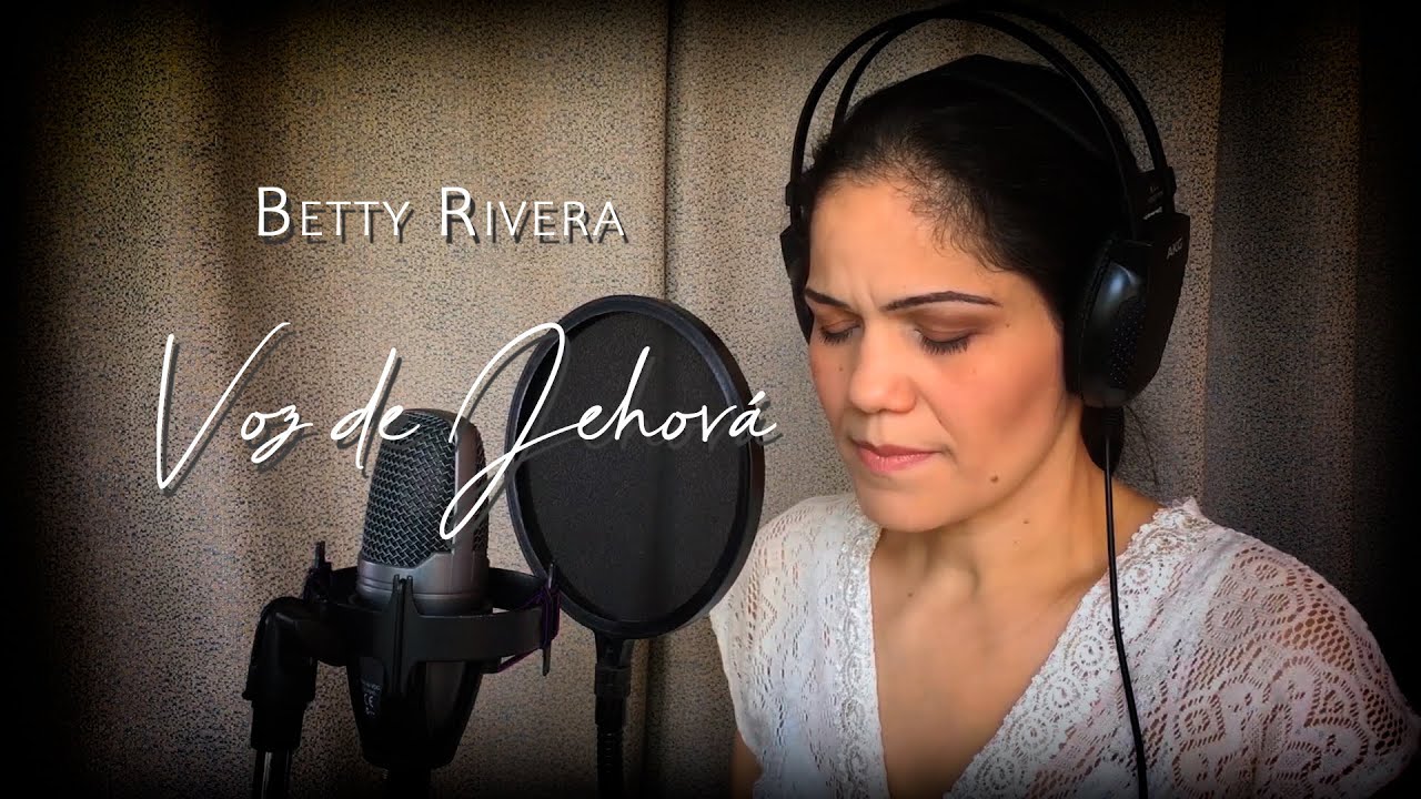 Betty Rivera - Voz de Jehová (Salmo 29) - YouTube