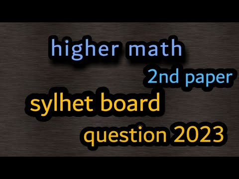 HSC Higher math exam 2023 |Sylhet board questions| Sylhet board 2023 ...