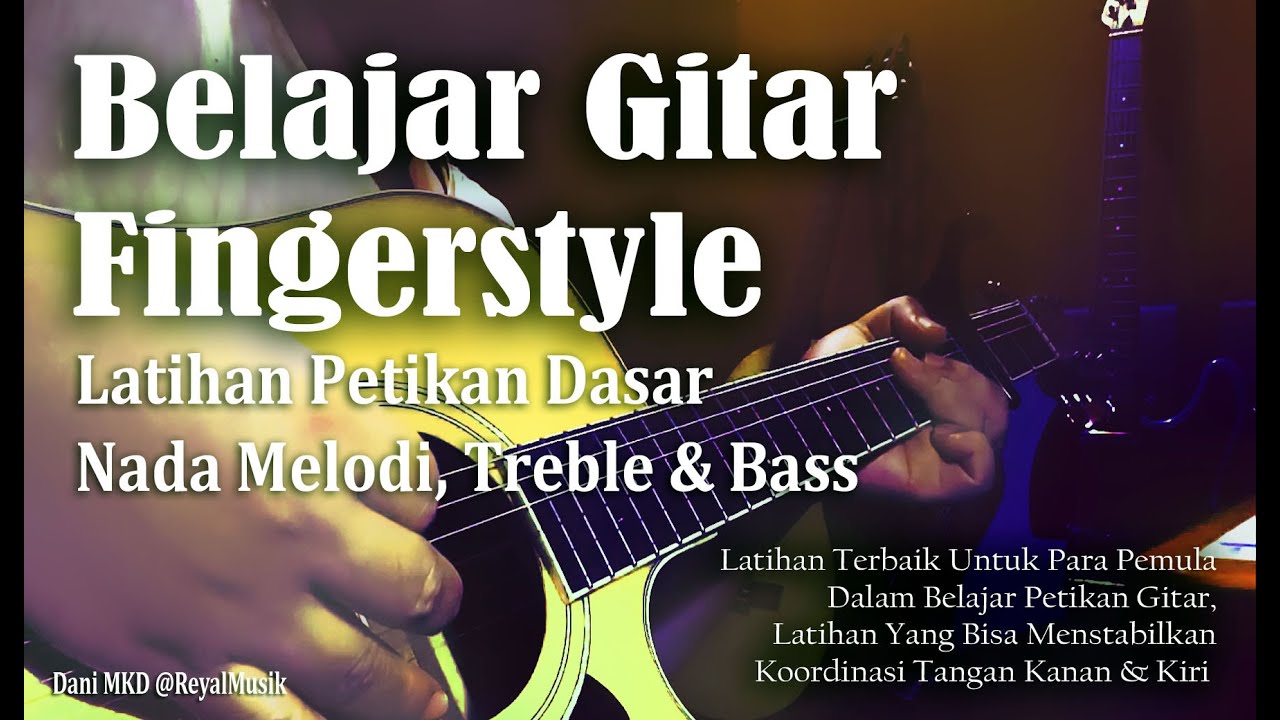 Belajar Gitar Fingerstyle Akustik Dasar Petikan Nada Melodi Bass Treble ...