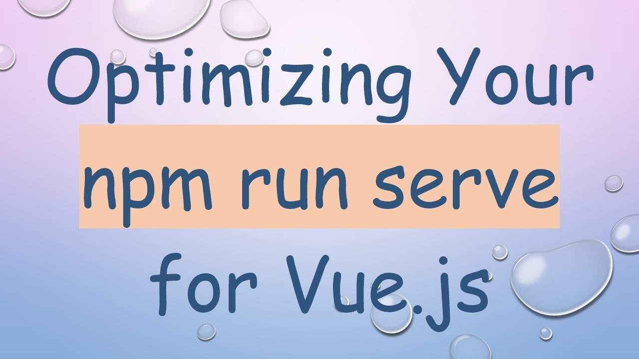 Optimizing Your npm run serve for Vue.js - YouTube