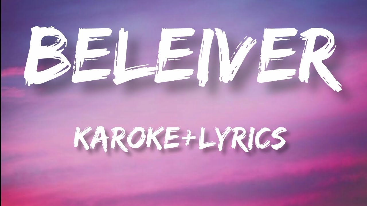 Imagine Dragons - Beleiver (Lyrics+Karoke) - YouTube
