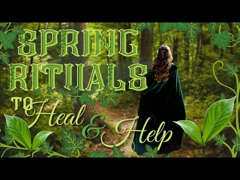 || Spring Rituals || The Secrets of Spring || Healing ritual & Giving ...
