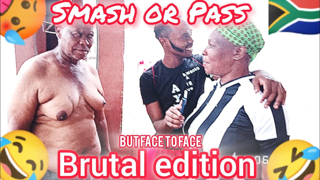Brutal Smash or Pass/// B.w Bobo/// face to face 🤣🇿🇦😂 - YouTube