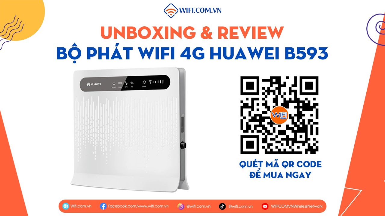[UNBOXING & QUICK REVIEW] Huawei B593 | Bộ phát Wifi 4G Chịu tải 32 máy ...