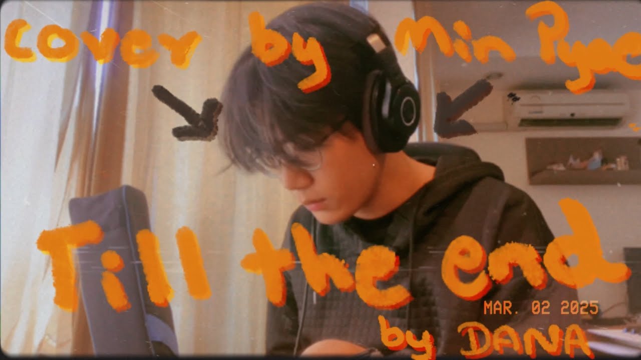 Till The End - DANA (cover by Min Pyae) - YouTube