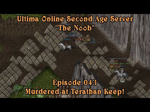 Ultima Online Second Age Server - "The Noob" - Episode 043 - Murdered ...