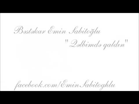 Qəlbimdə qaldın | Bəstəkar Emin Sabitoğlu