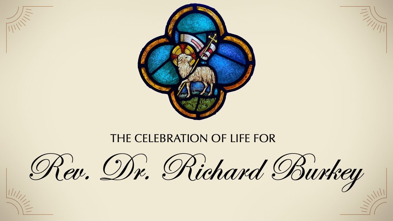 Pastor Richard Burkey Celebration of Life - YouTube