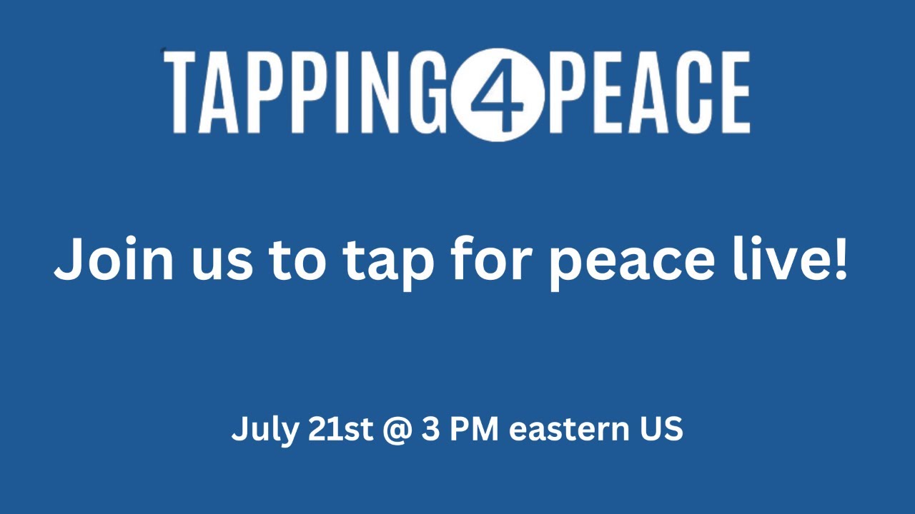 Tapping for Peace LIVE! July 21st 3pm eastern - YouTube