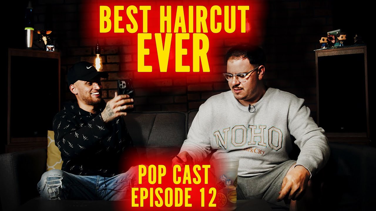BEST HAIRCUT EVER | POP CAST EPISODE 12 - YouTube
