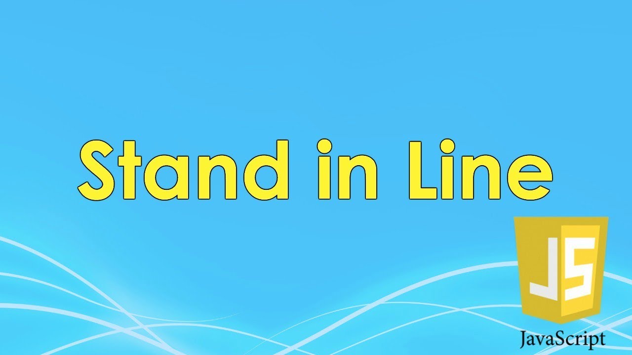 Stand In Line Javascript Tutorial Freecodecamp Youtube