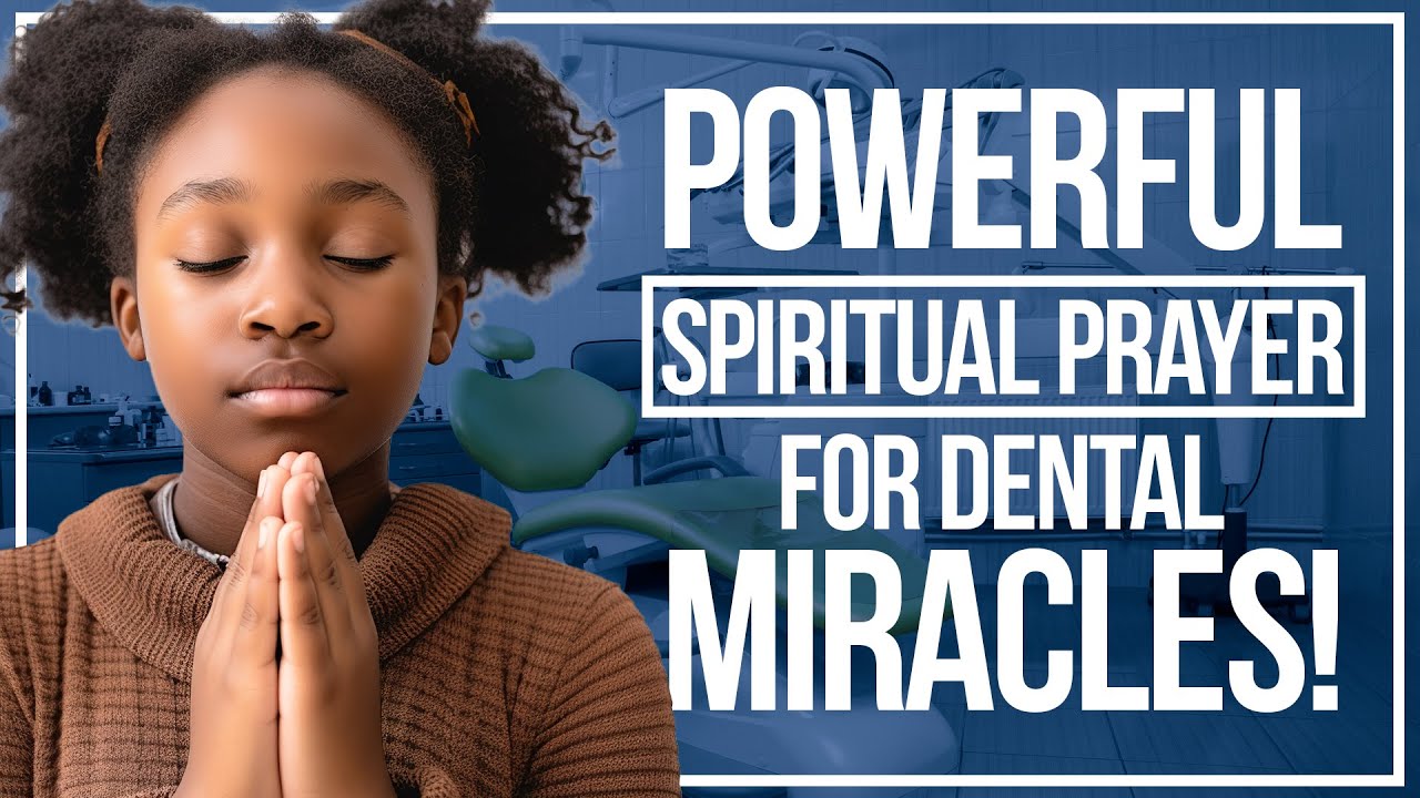 Prayer For Your Teeth And Gums: Powerful Spiritual Prayer For Dental ...