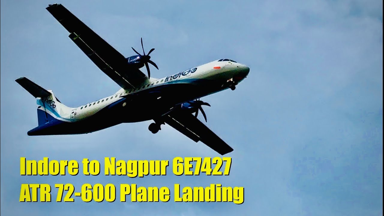 Indore to Nagpur 6Е7427, ATR 72-600 Plane Landing on Runway 32 in NAG ...
