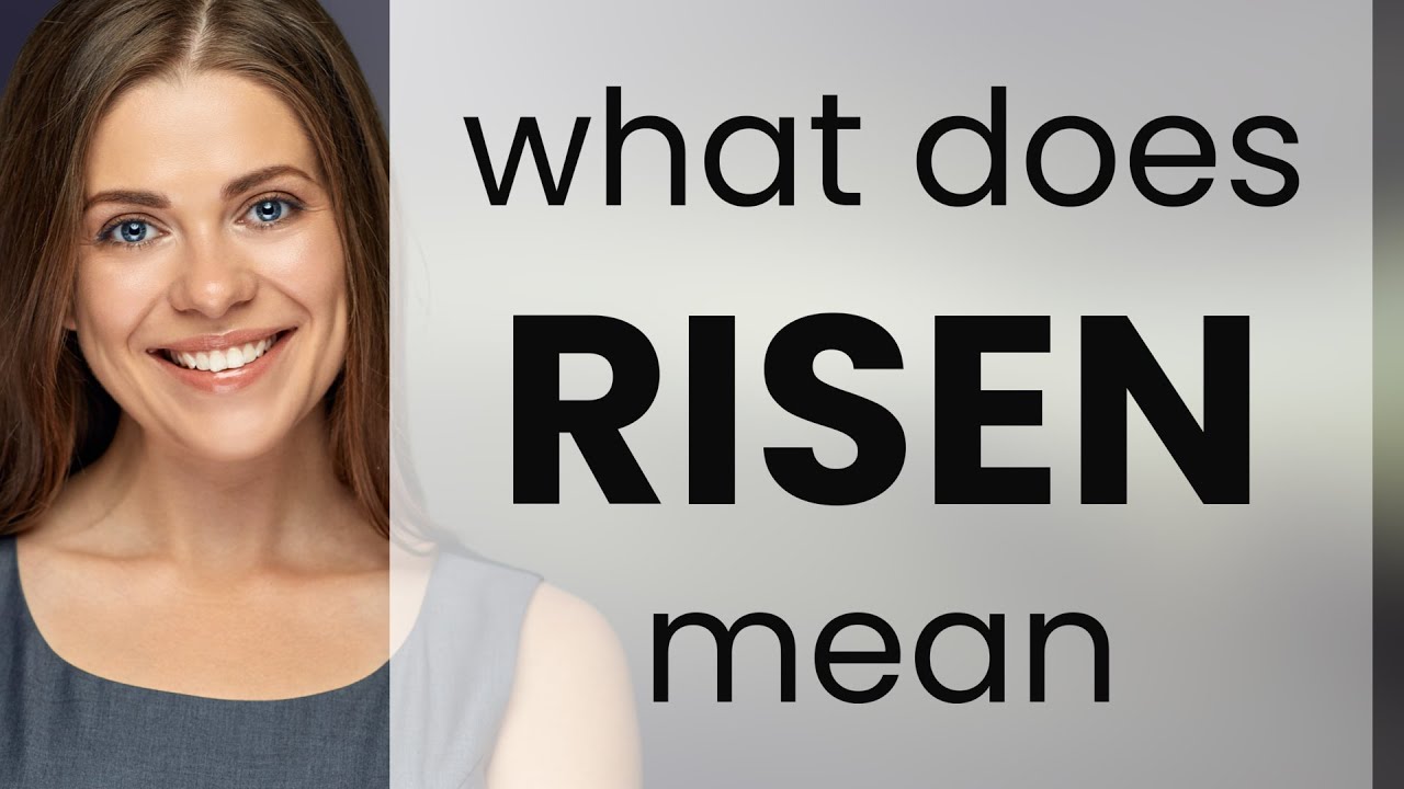 Risen What Is RISEN Meaning YouTube risen-what-is-risen-meaning-youtube