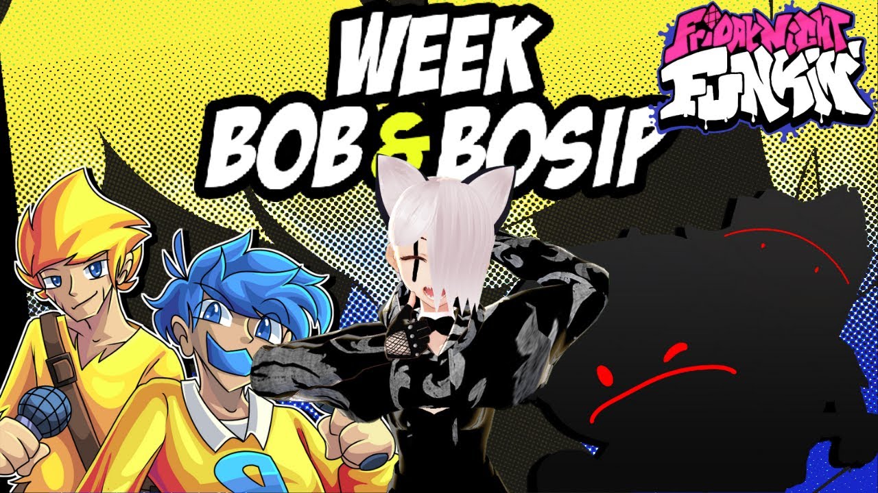 [VTuber] Yo what is happening!!? Vs. Bob and Bosip (Friday Night Funkin ...