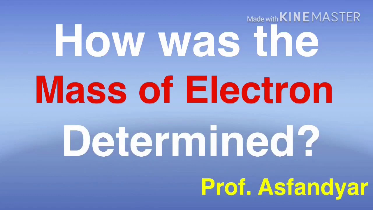 Determination of Mass of Electron | How to Calculate Mass of Electron ...