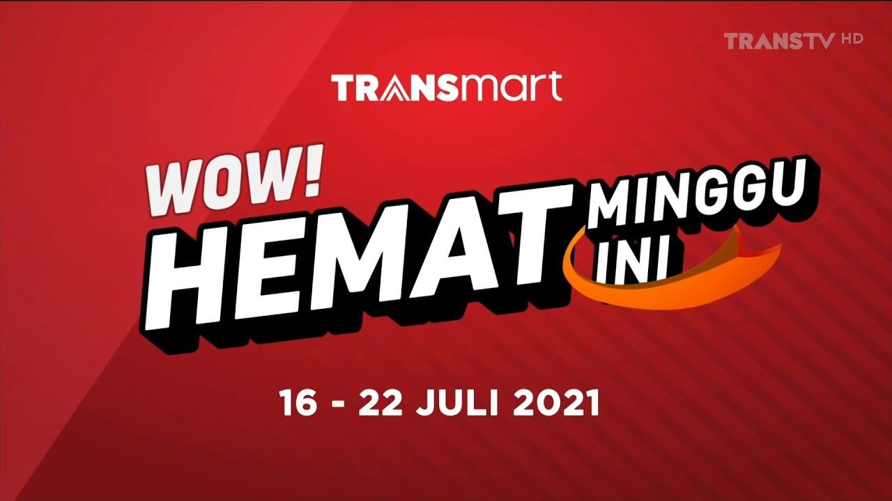 Iklan Promo Transmart Wow! Hemat Minggu Ini (16 - 22 Juli 2021) - YouTube