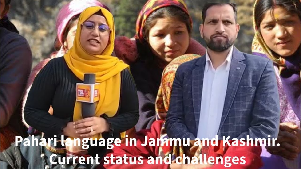 Pahari language in Jammu and Kashmir. Current status and challenges ...
