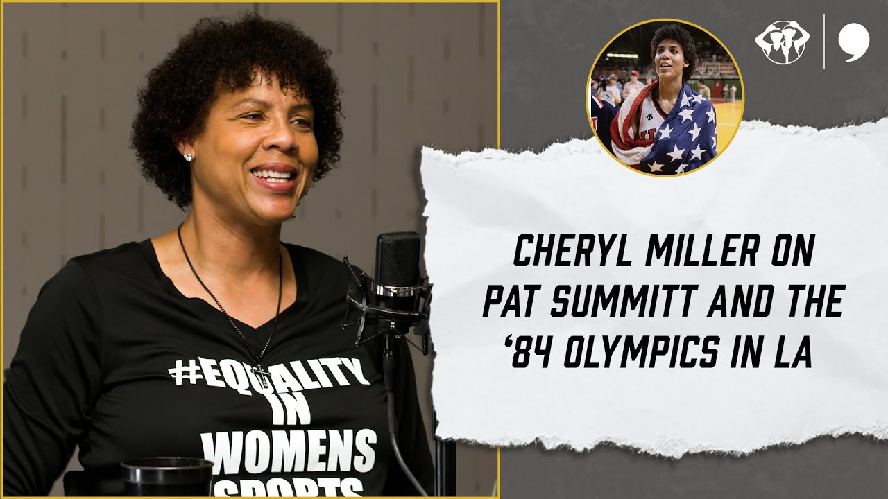 Cheryl Miller on the '84 Olympics with Pat Summitt | Knuckleheads ...