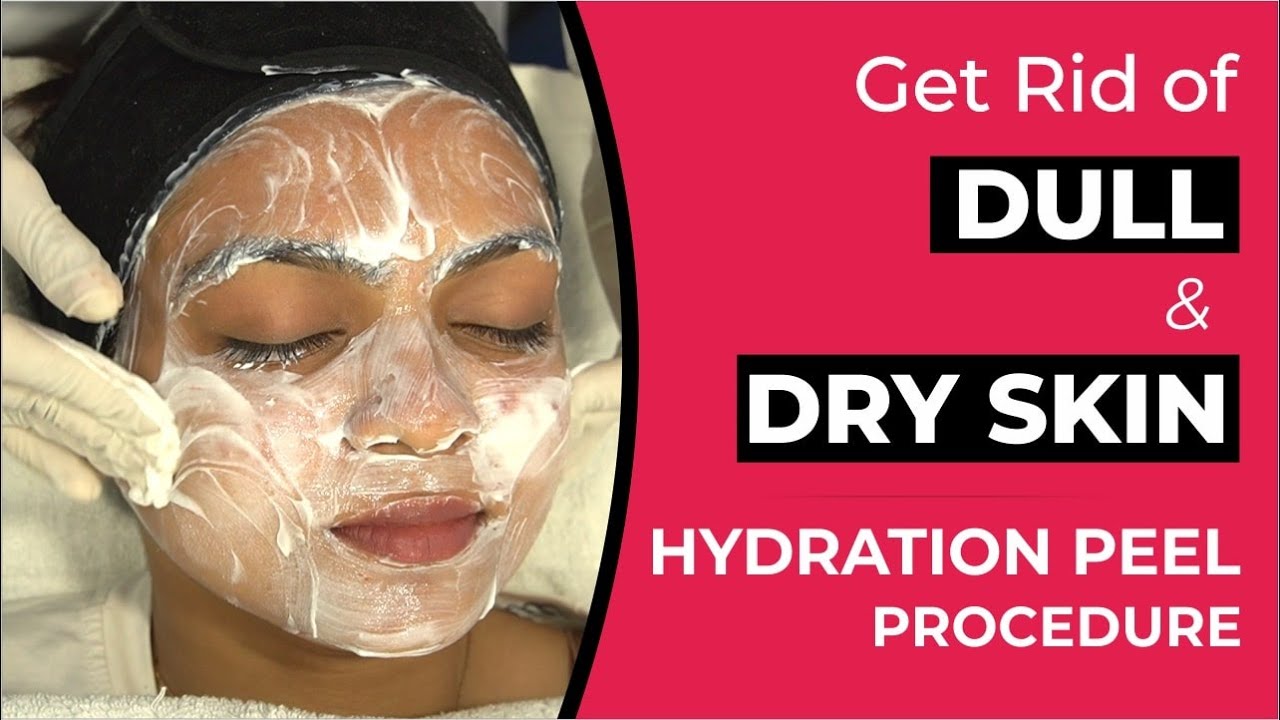 Get Rid of Dull And Dry Skin | Hydrating Peel Procedure | Sakhiya Skin ...