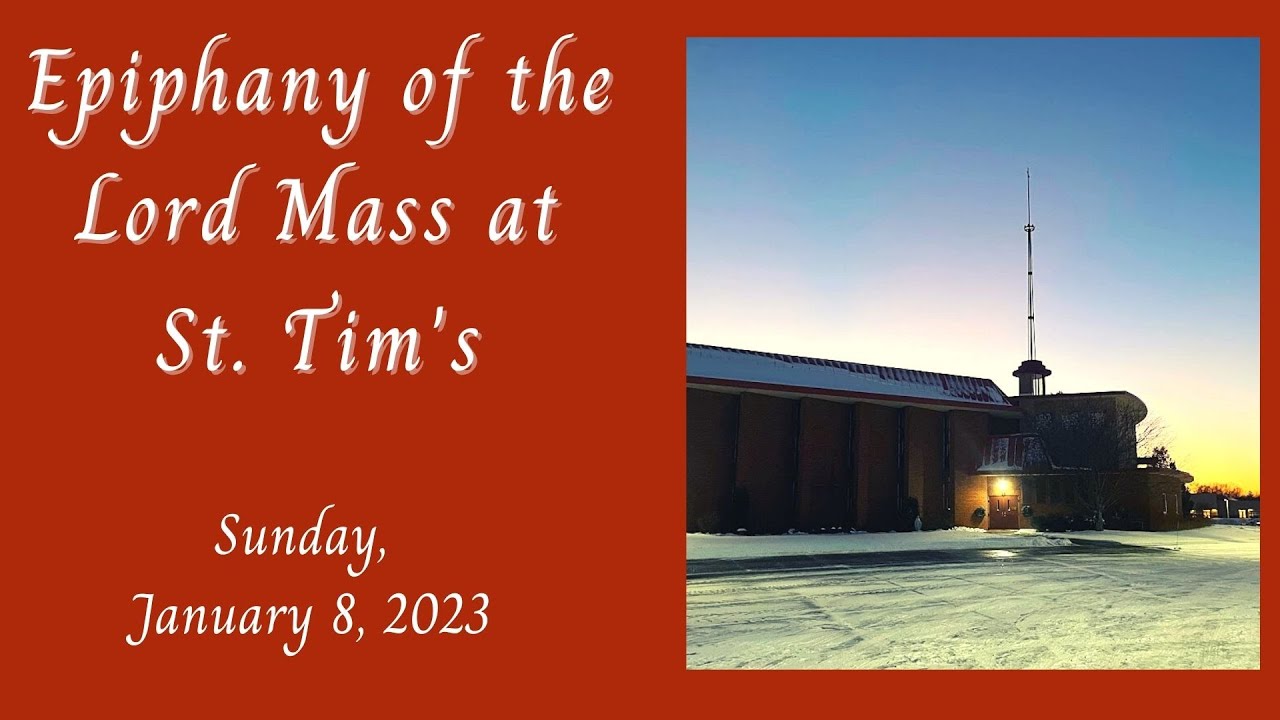 Mass at St. Tim's for Epiphany of the Lord, January 8, 2023 - YouTube