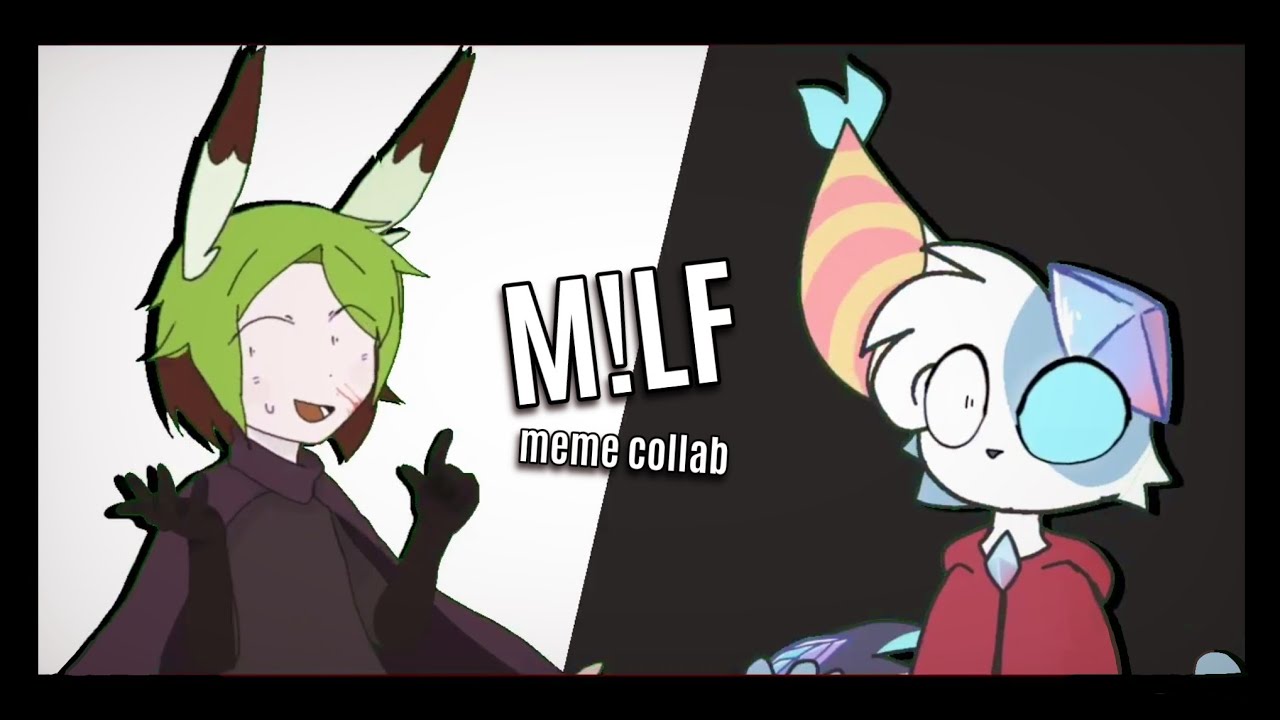 M!LF meme || collab with Zasyaa - YouTube