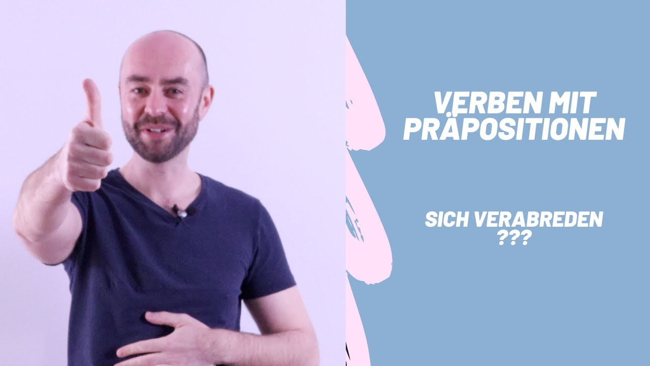Verben mit Präpositionen: sich verabreden mit + Dativ B2 C1 - YouTube