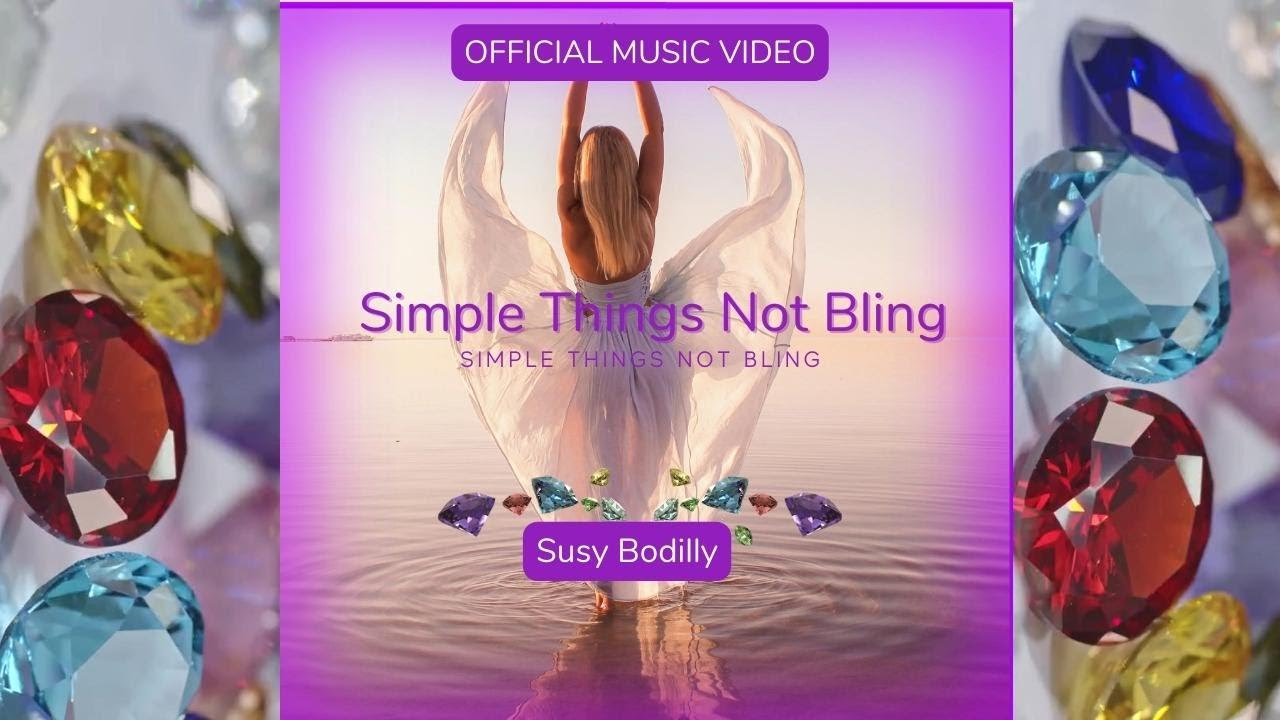 SIMPLE THINGS NOT BLING - Official Music Video - Susy Bodilly - YouTube