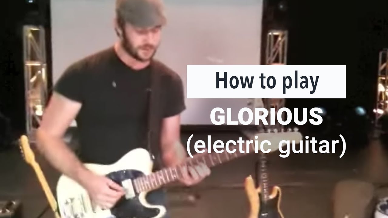 Paul Baloche: "Glorious" electric guitar with Ben Gowell - YouTube