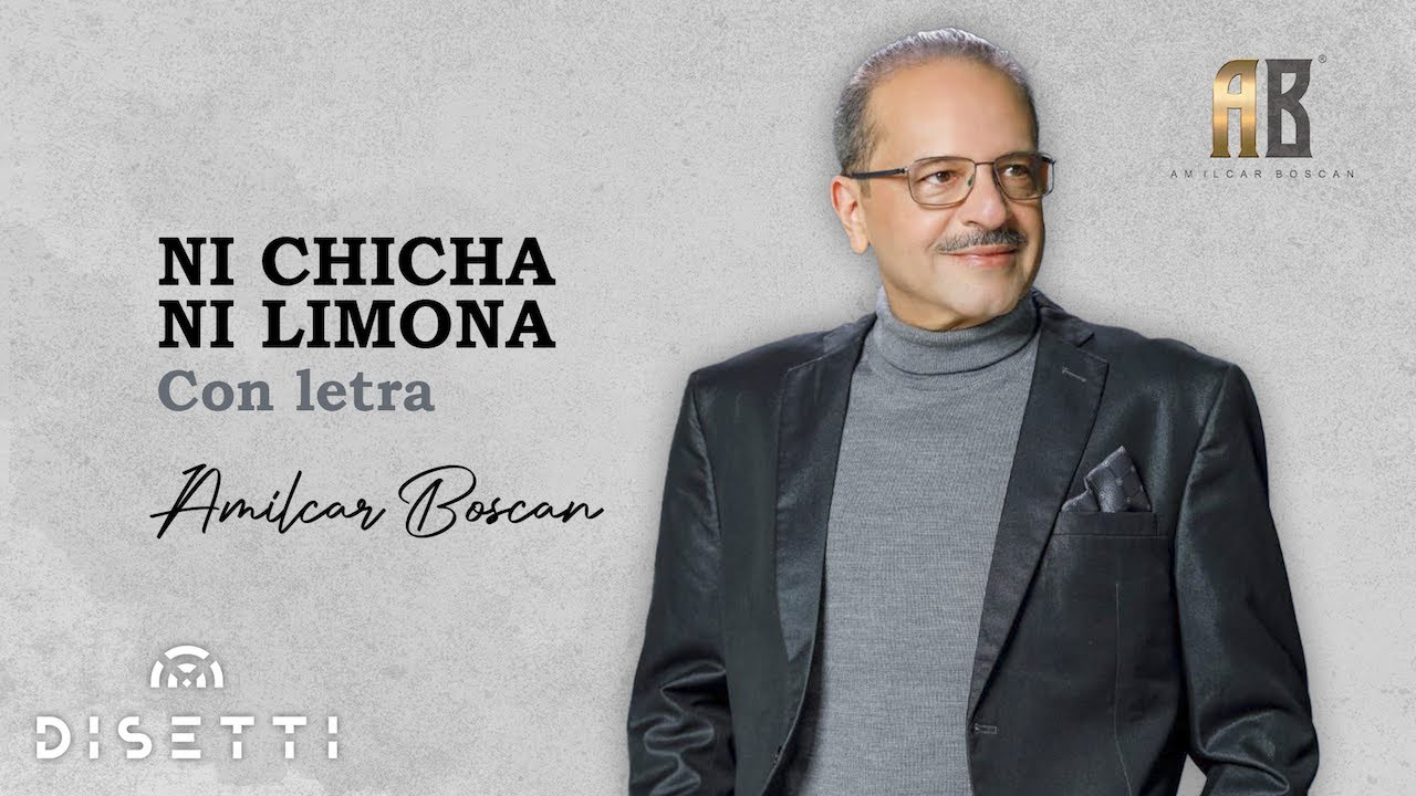 Amilcar Boscan - Ni Chicha Ni Limona | Salsa Romántica Para Bailar Con ...