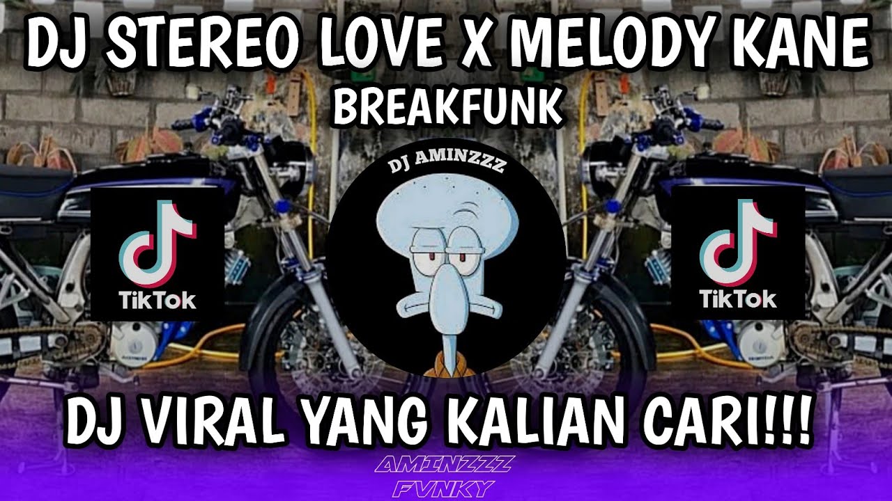 DJ STEREO LOVE X MELODY KANE BREAKFUNK SARIP REMIXER | DJ TIKTOK ...