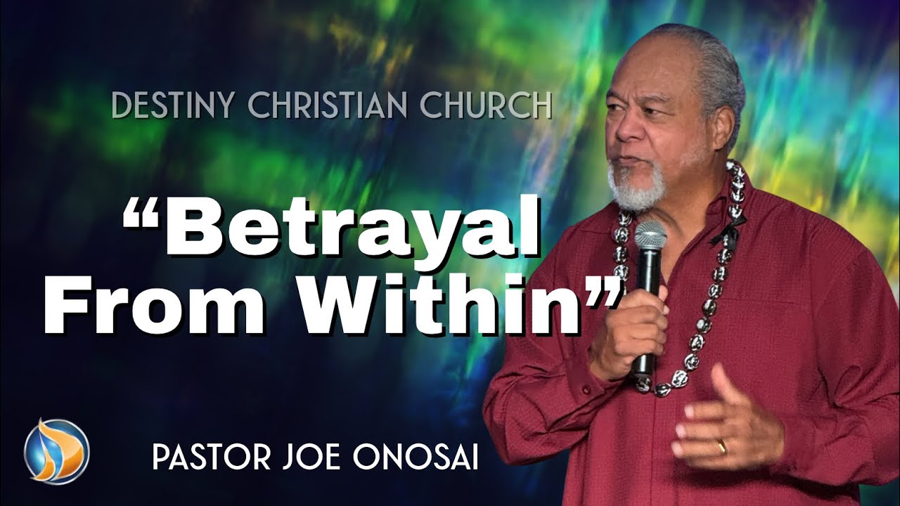 “Betrayal From Within” Pastor Joe Onosai - YouTube