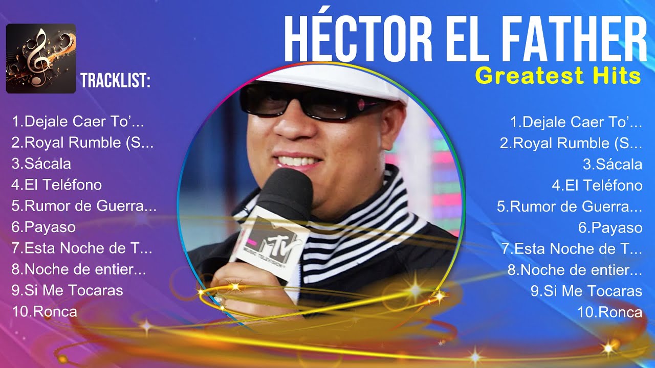 Héctor el Father MIX 10 Grandes Exitos - YouTube