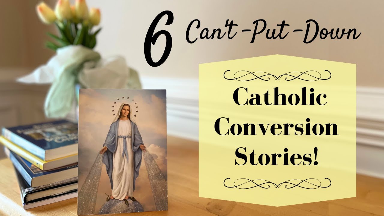 6 Favorite Catholic Conversion Stories || Books We Love! - YouTube