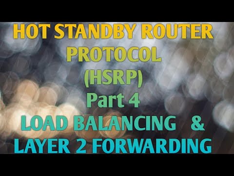 HSRP PART 4 ( Load Balancing & Layer 2 Forwarding) - YouTube
