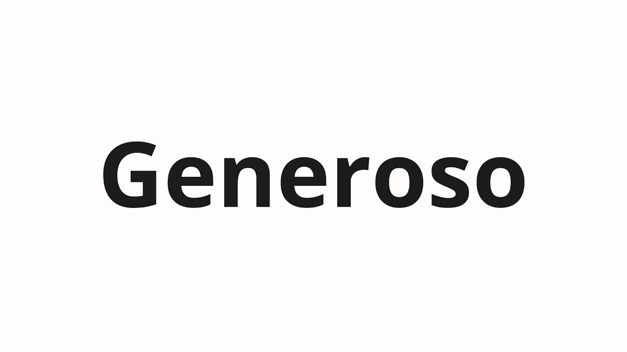 How to pronounce Generoso - YouTube