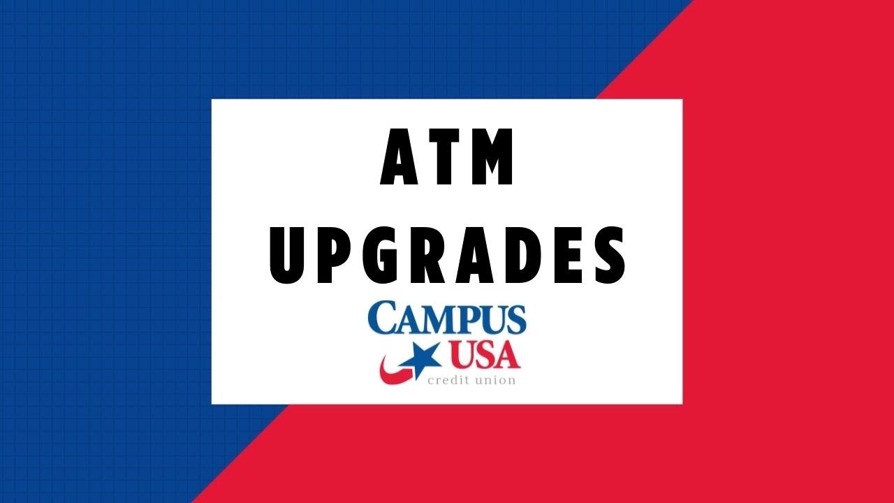 ATM Upgrades at CAMPUS USA Credit Union - YouTube