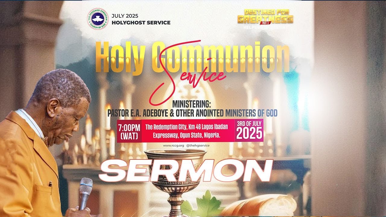 PASTOR E.A ADEBOYE | RCCG JULY HOLY COMMUNION SERVICE - thejesusculture