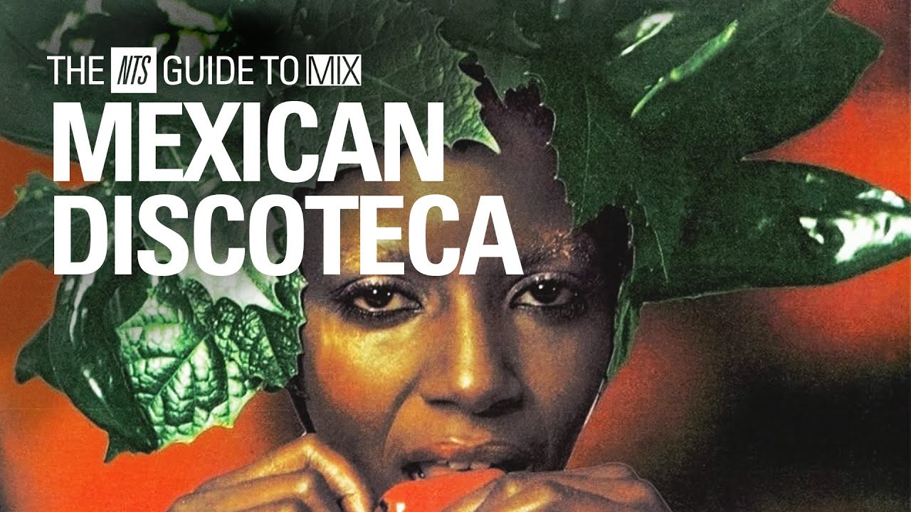 70s & 80s Mexican Disco, Boogie and Italo Mix【 THE NTS GUIDE TO ...