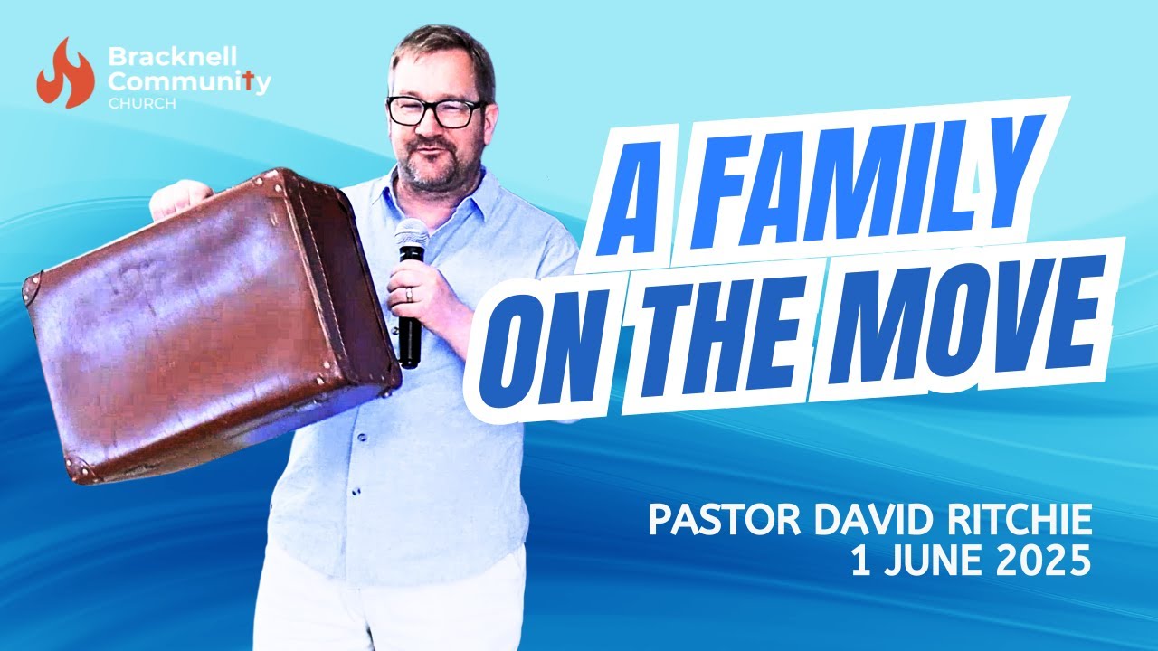 01 06 25: Pastor David Ritchie: A Family on the Move - YouTube