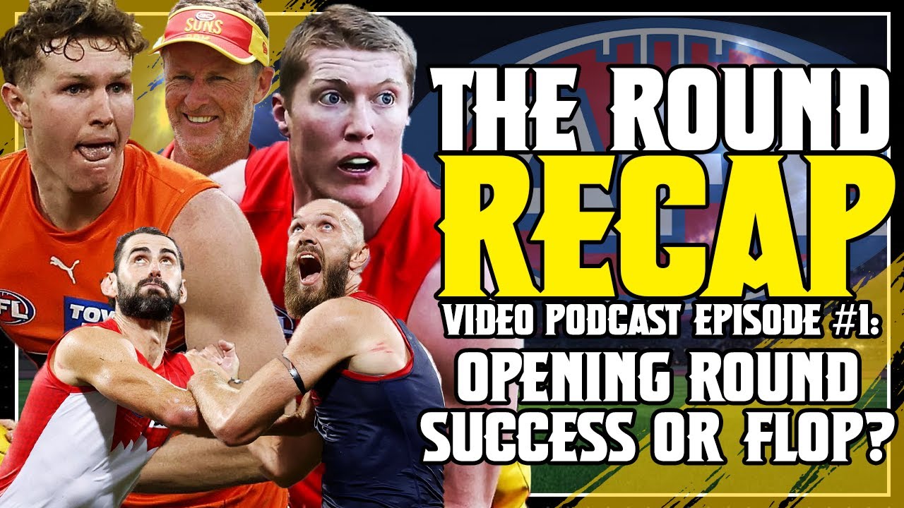 "THE ROUND RECAP" AFL Video Podcast Episode #1: OPENING ROUND - SUCCESS ...