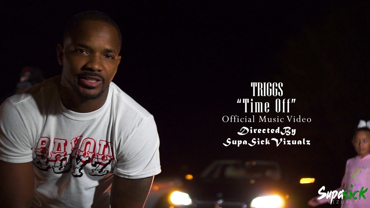 Triggs "Time Off" Official Music Video [DirectedBy: @supasickvizualz ...