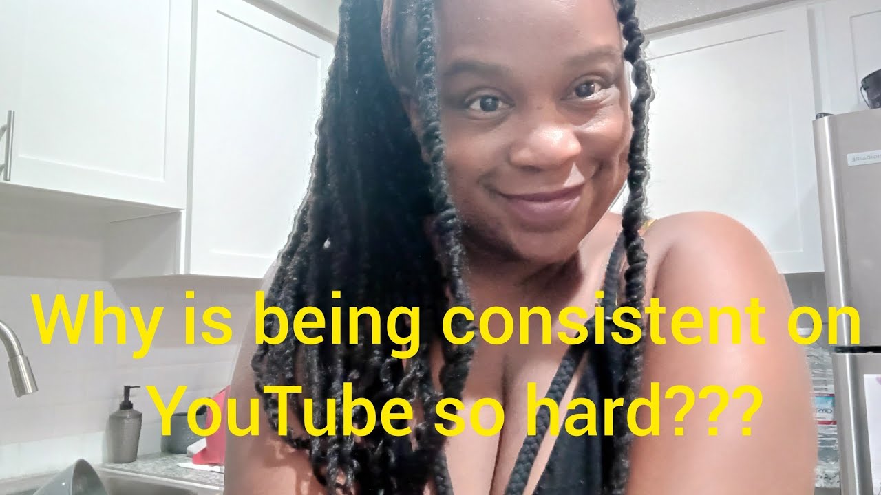Why is being consistent on YouTube so hard???? - YouTube
