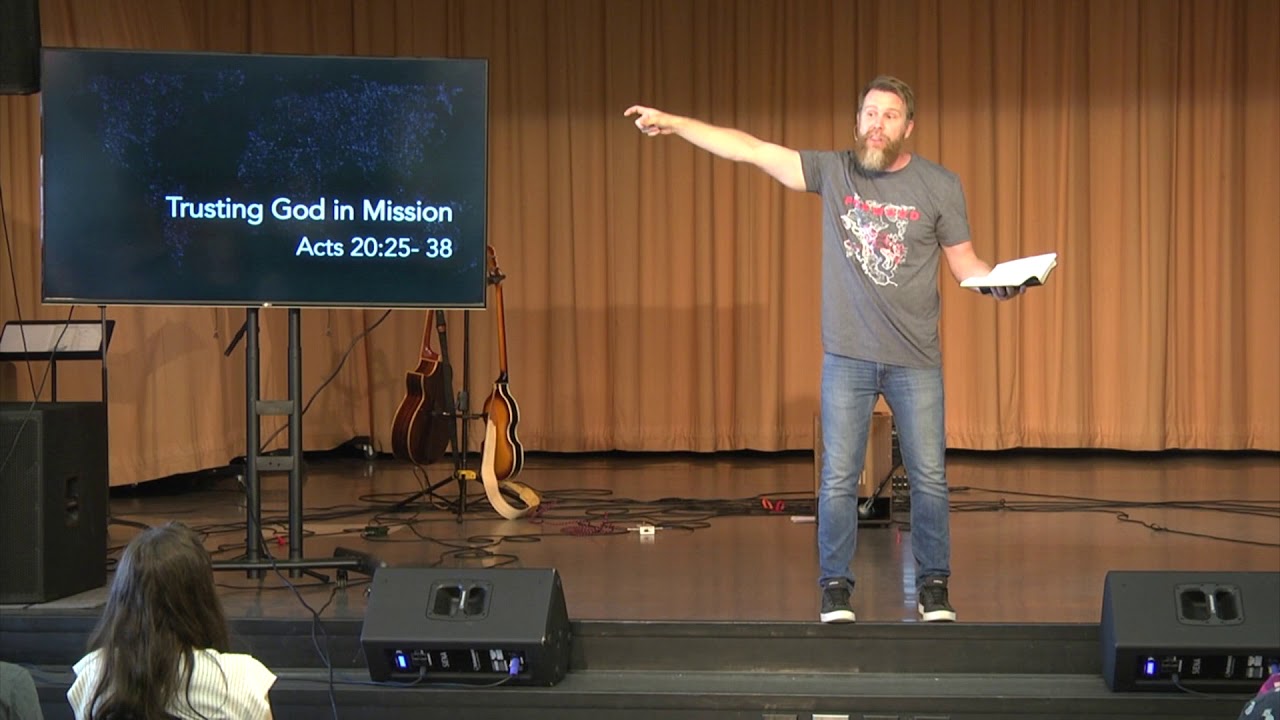Trusting God in Mission - Acts 20 25-38 (July 28, 2019) - YouTube