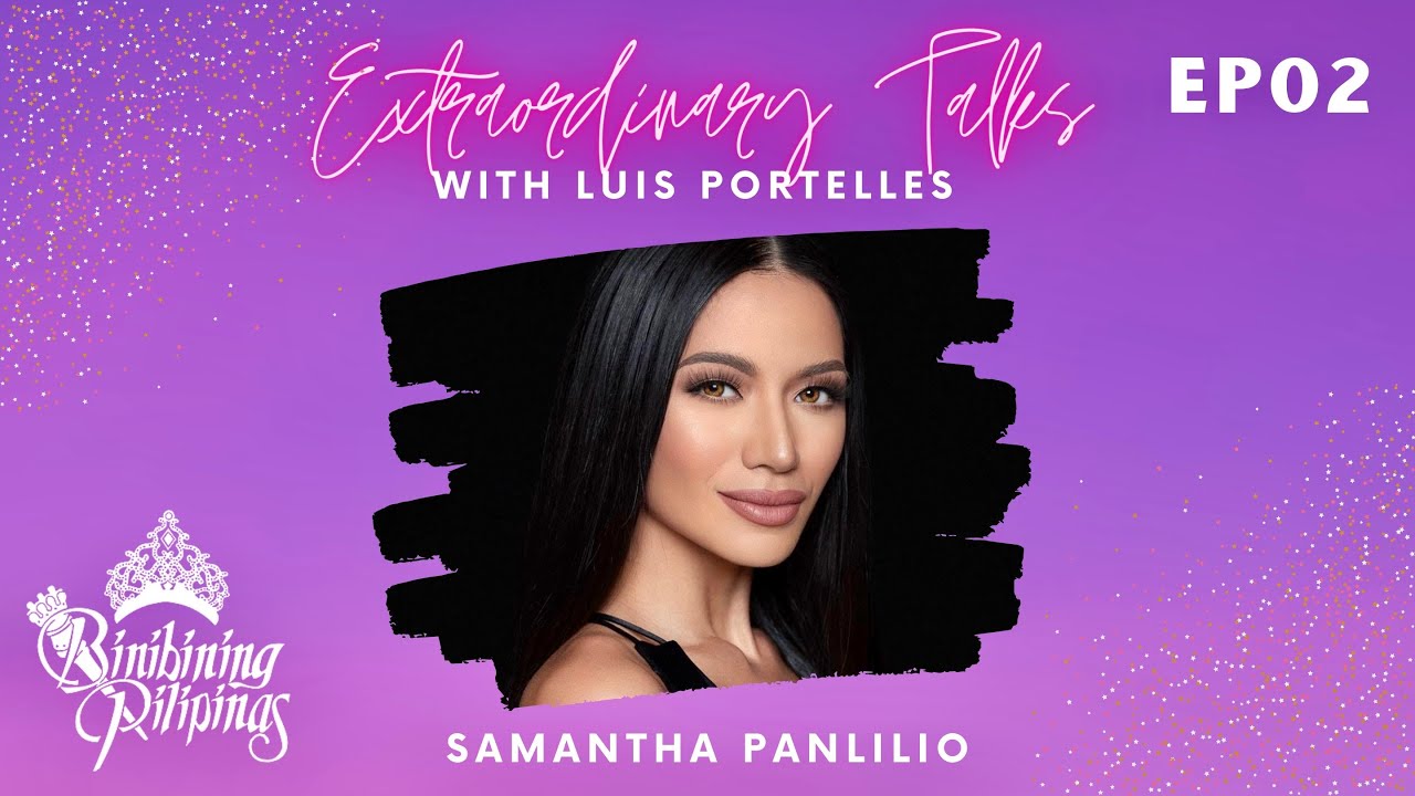 Extraordinary Talks: Samantha Panlilio - Binibining Pilipinas 2021 ...
