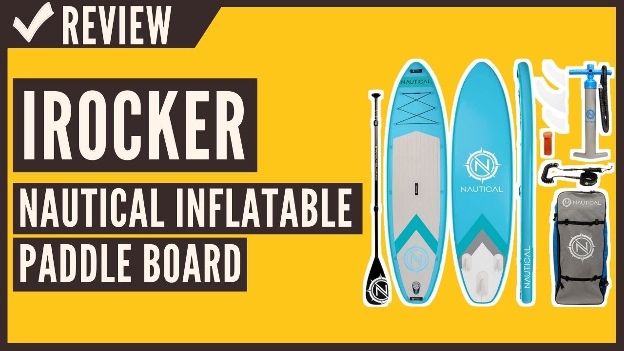 iROCKER Nautical Inflatable Paddle Board Review - YouTube